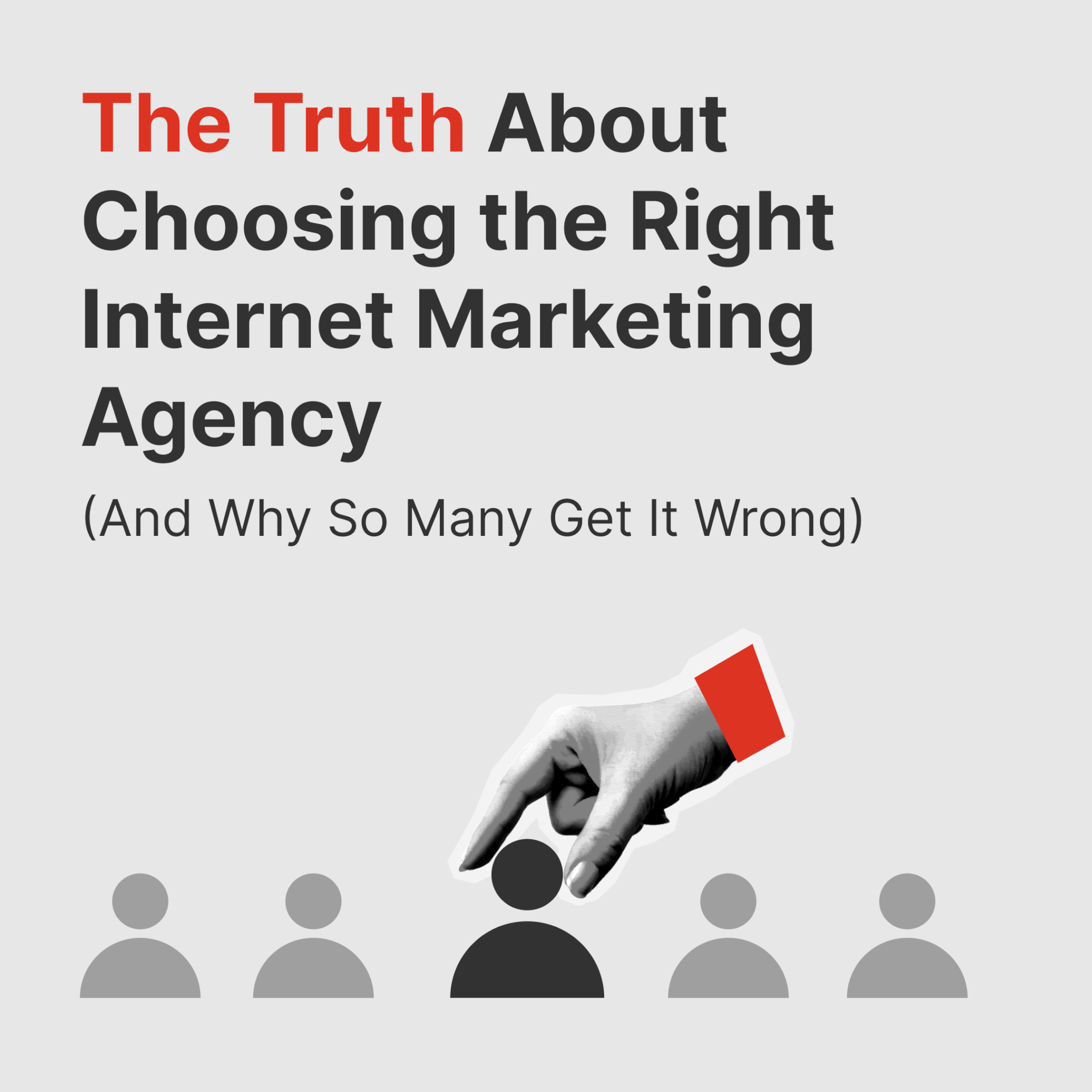 The Truth About Choosing the Right Internet Marketing Agency ...